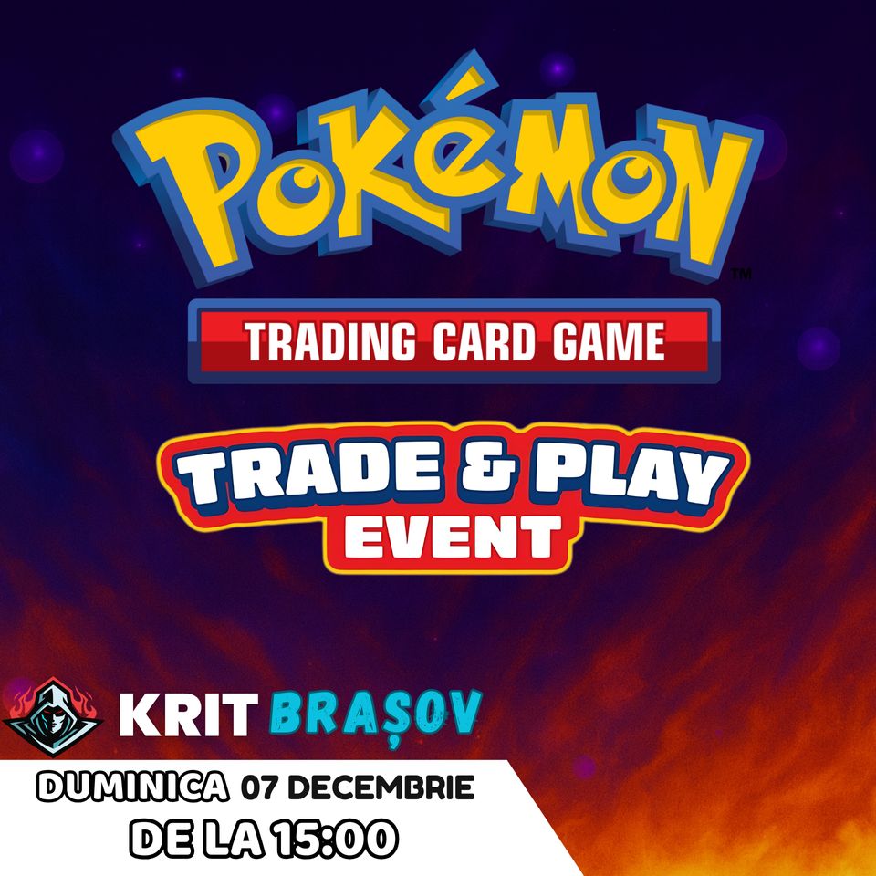Pokémon TCG - Trade & Play ( 07 Decembrie '25, Brasov) - Krit.ro